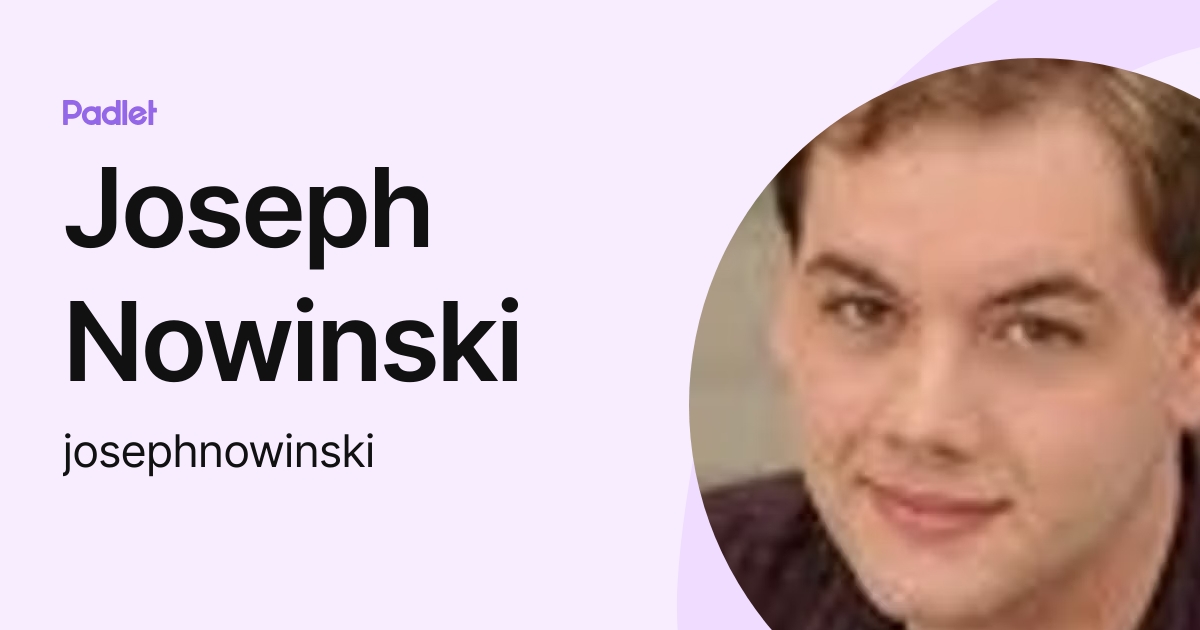 Joseph Nowinski (josephnowinski) profile | Padlet
