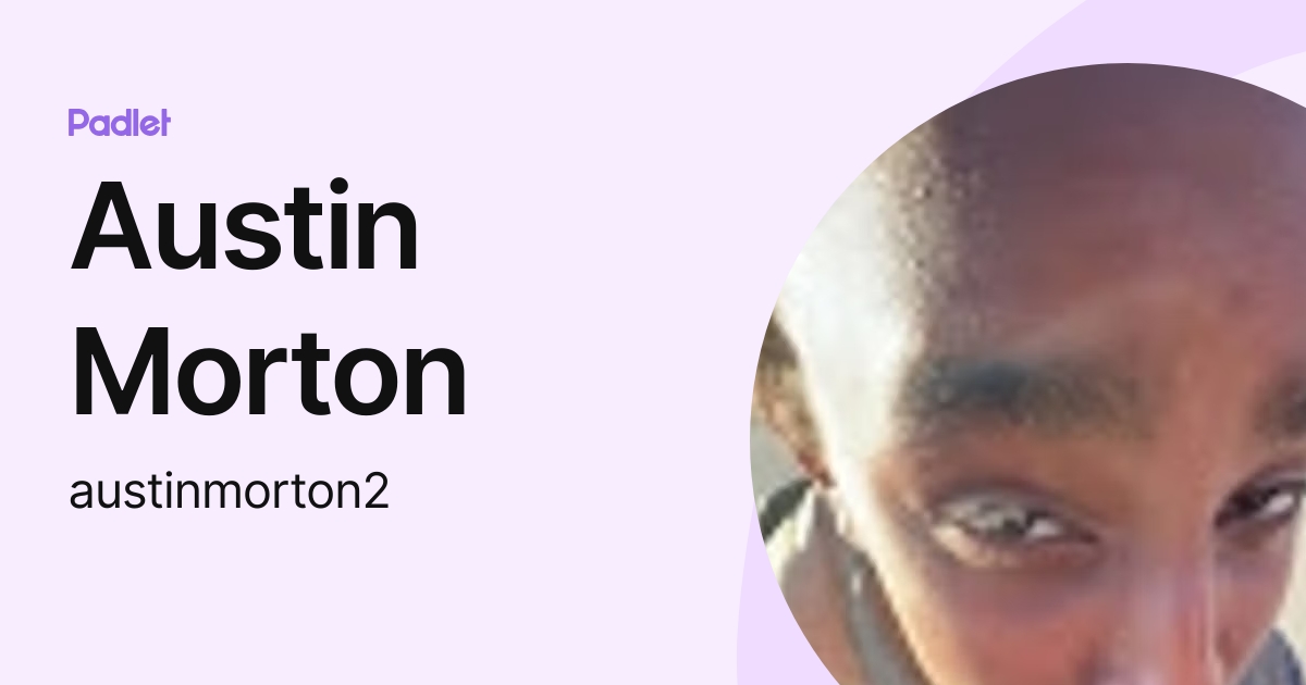 Austin Morton (austinmorton2) profile | Padlet