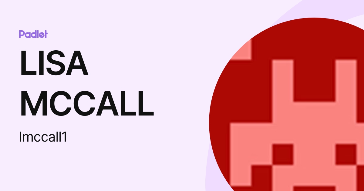 LISA MCCALL (lmccall1) profile | Padlet