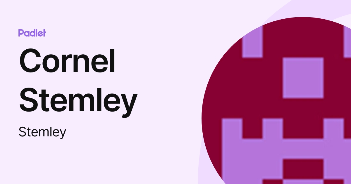 Cornel Stemley (Stemley) profile | Padlet