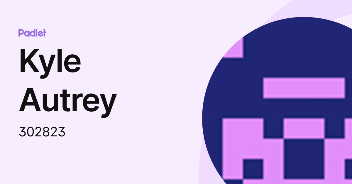 Kyle Autrey (302823) profile | Padlet