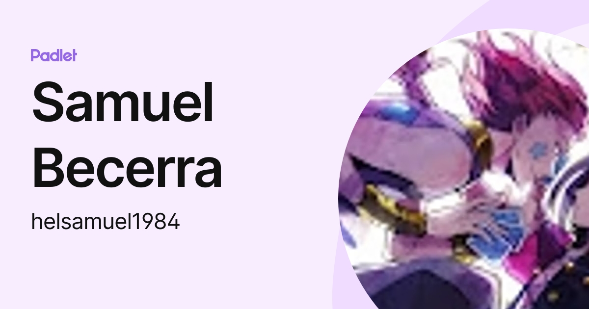 Samuel Becerra (helsamuel1984) profile | Padlet
