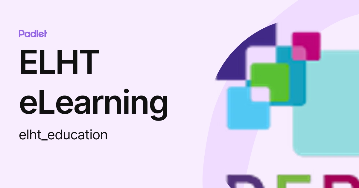 ELHT eLearning (elht_education) profile | Padlet