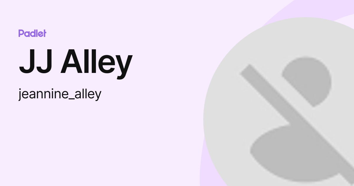JJ Alley (jeannine_alley) profile | Padlet