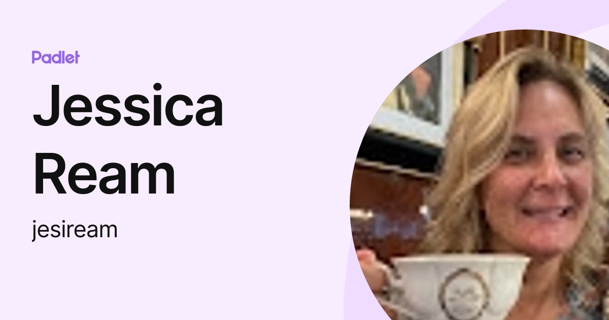 Jessica Ream (jesiream) profile | Padlet