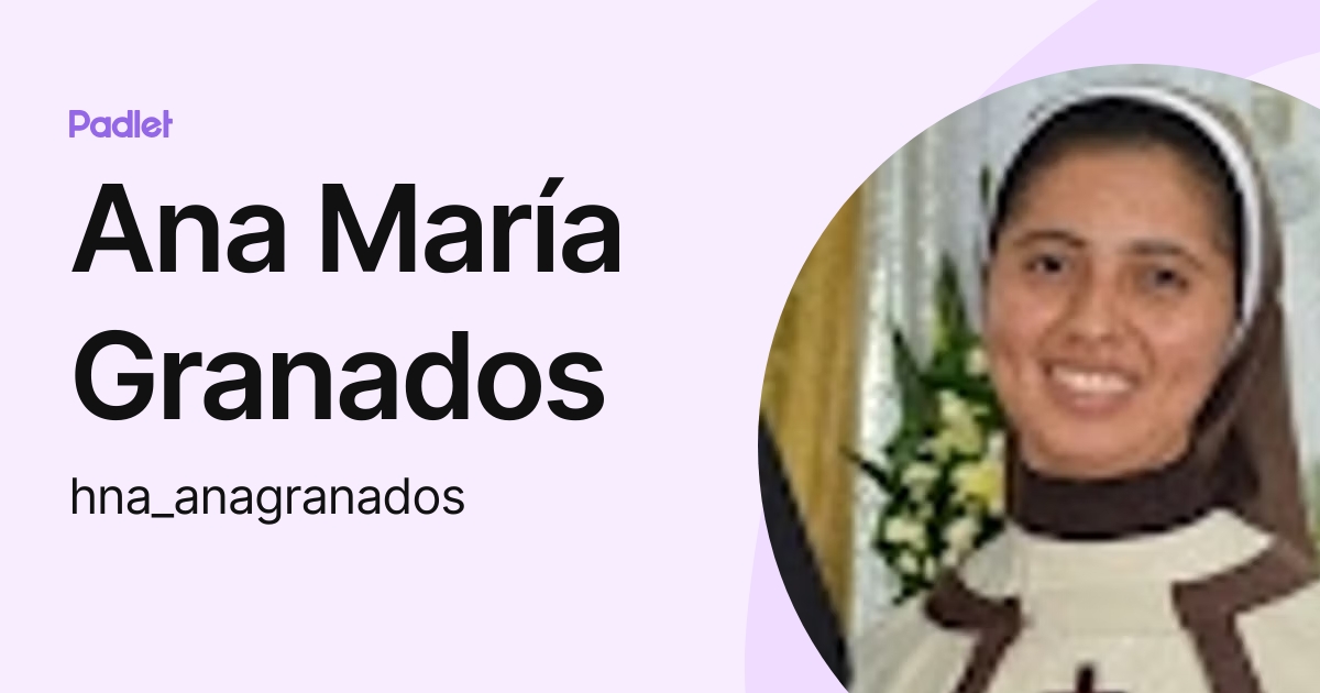 Ana María Granados (hna_anagranados) profile | Padlet
