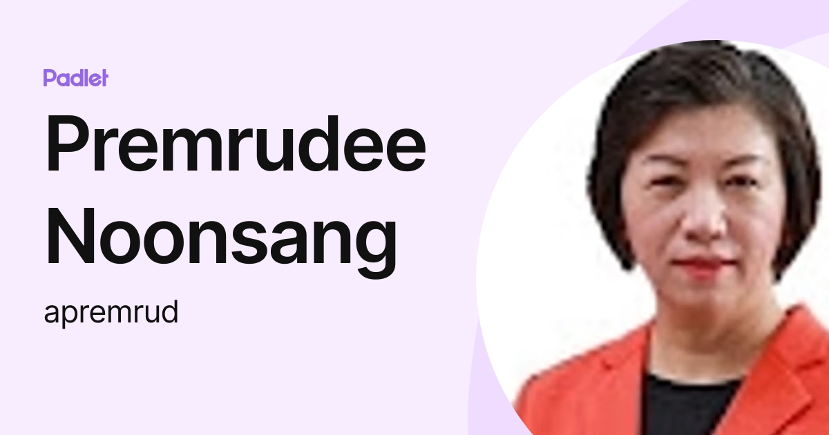 Premrudee Noonsang (apremrud) profile | Padlet
