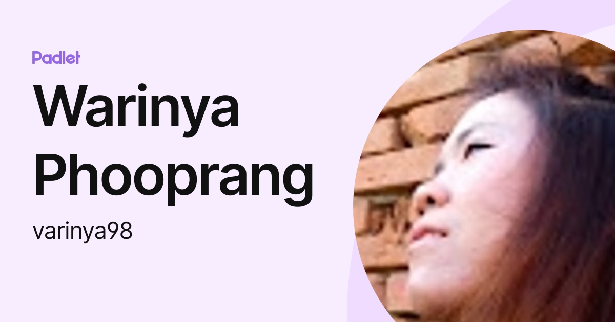 Warinya Phooprang (varinya98) profile | Padlet
