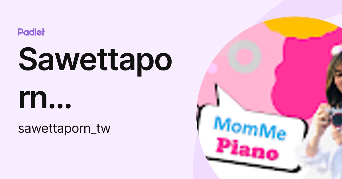 Sawettaporn Tangwancharoen (sawettaporn_tw) profile | Padlet