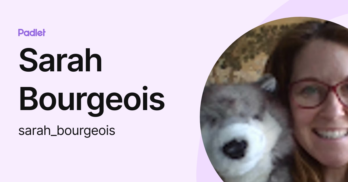 Sarah Bourgeois (sarah_bourgeois) profile | Padlet