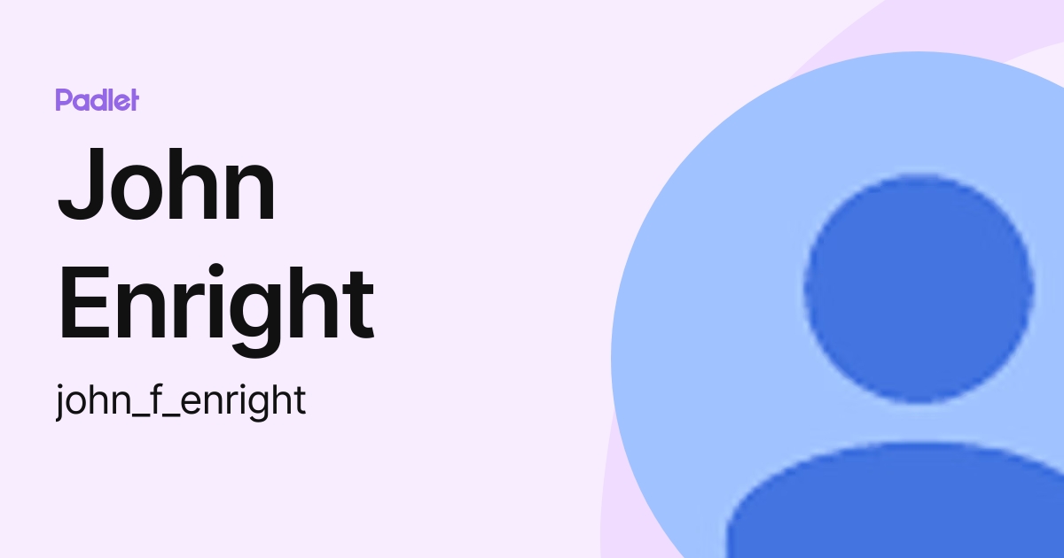John Enright (john_f_enright) profile | Padlet