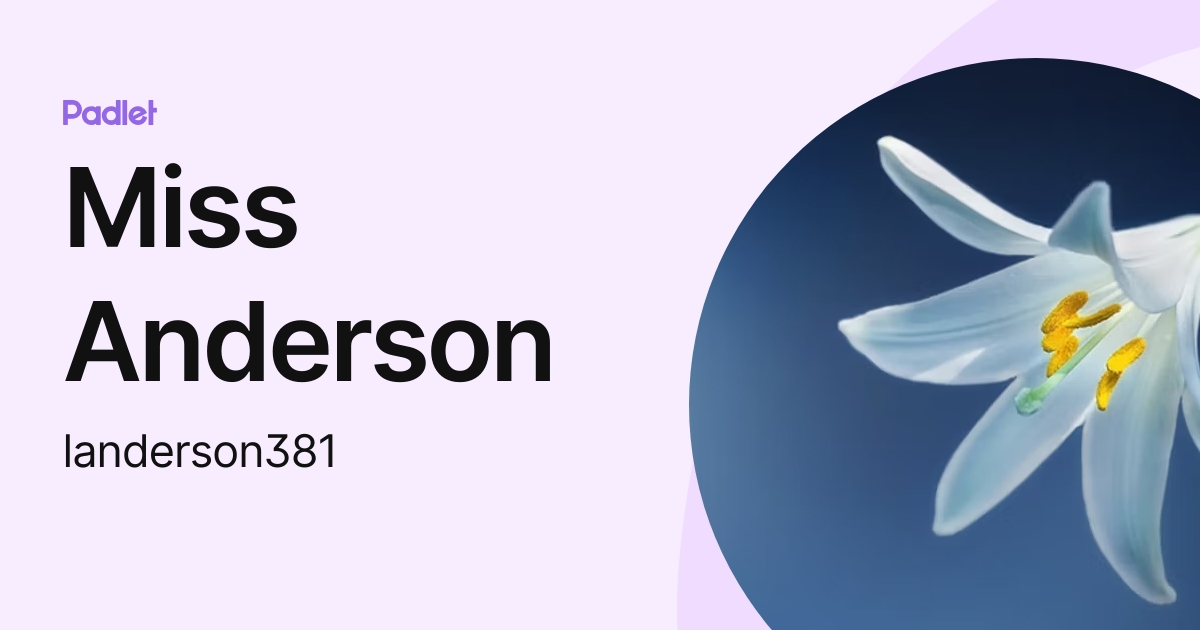 Miss Anderson (landerson381) profile | Padlet