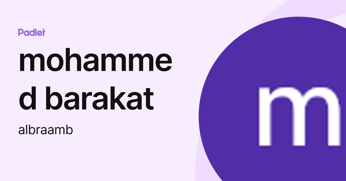 mohammed barakat (albraamb) profile | Padlet