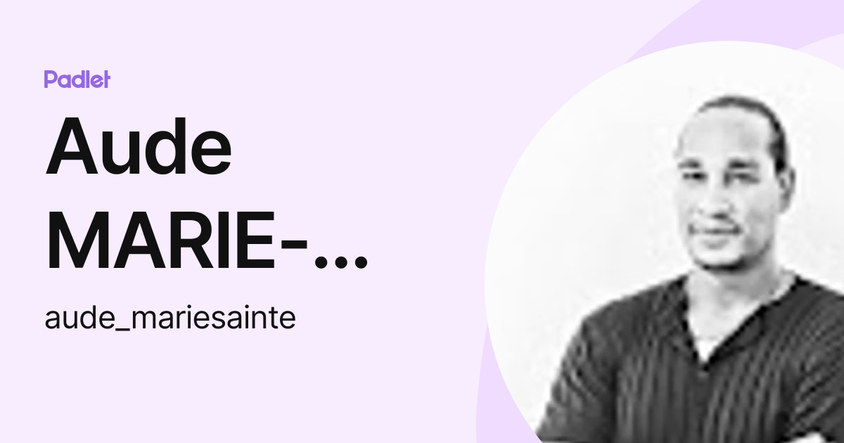 Aude MARIE-SAINTE (aude_mariesainte) profile | Padlet
