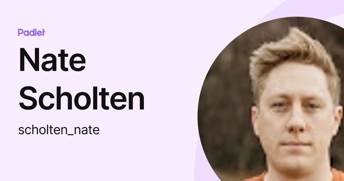 Nate Scholten (scholten_nate) profile | Padlet