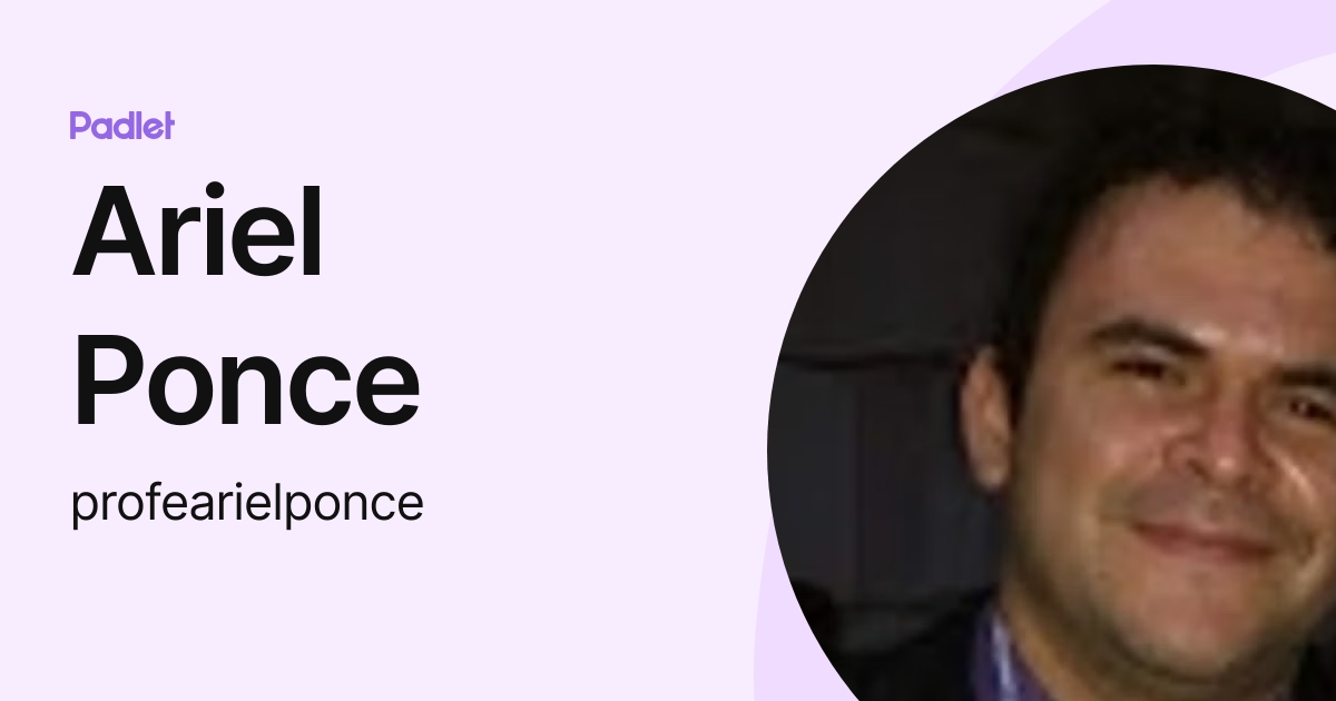 Ariel Ponce (profearielponce) profile | Padlet