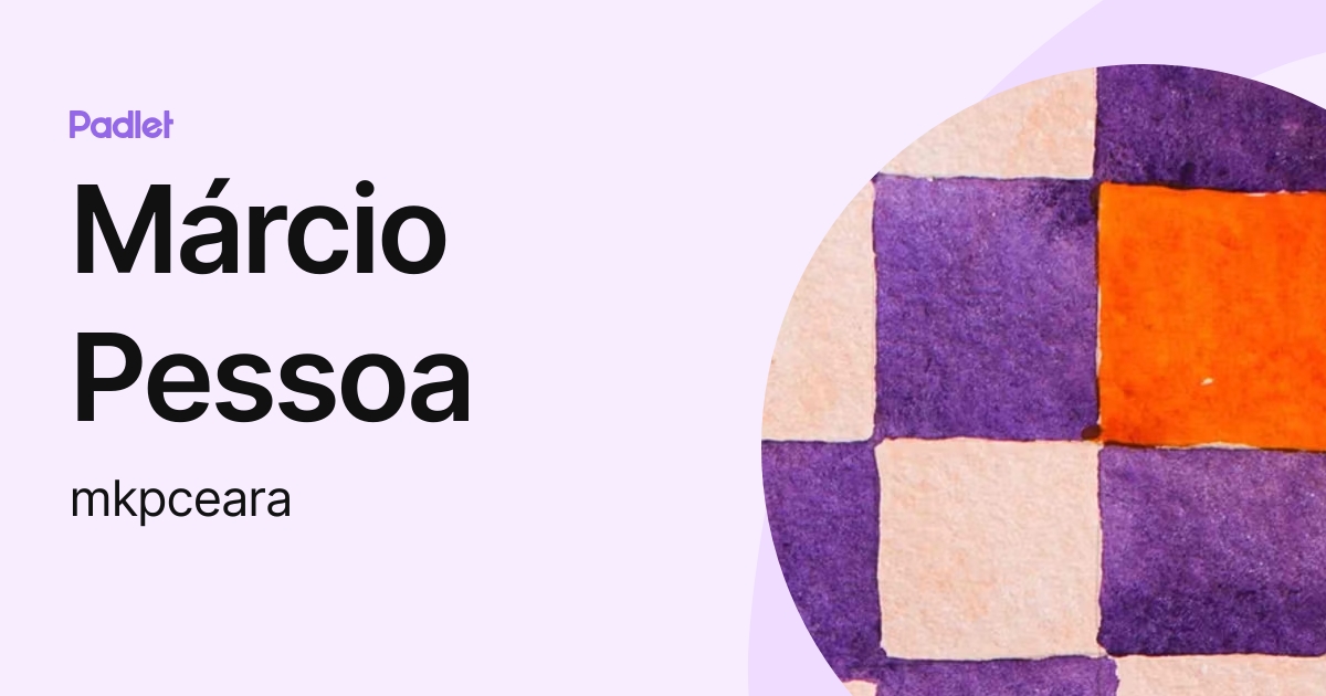 Márcio Pessoa (mkpceara) profile | Padlet
