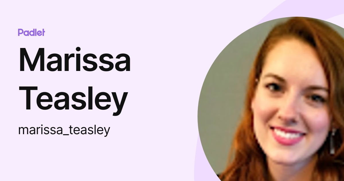 Marissa Teasley (marissa_teasley) profile | Padlet