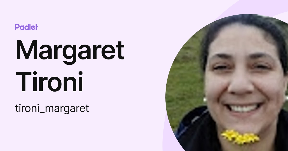 Margaret Tironi (tironi_margaret) profile | Padlet