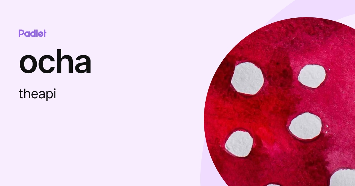 ocha (theapi) profile | Padlet