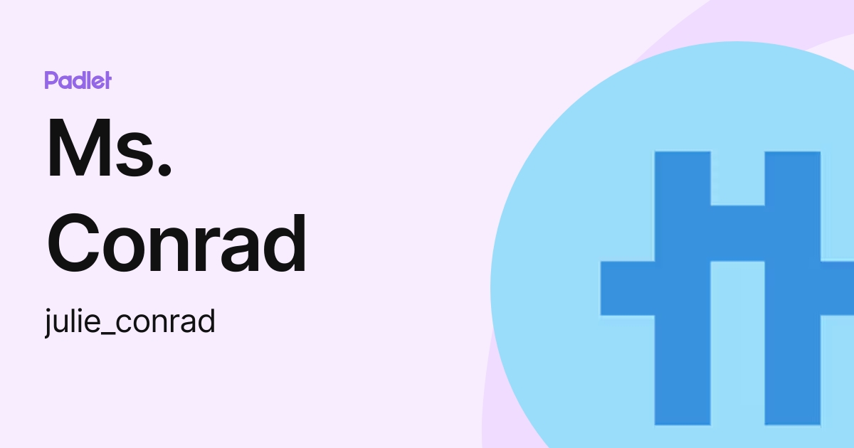 Ms. Conrad (julie_conrad) profile | Padlet