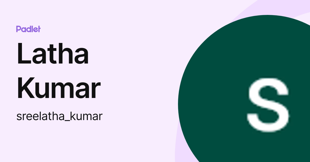 Latha Kumar (sreelatha_kumar) profile | Padlet