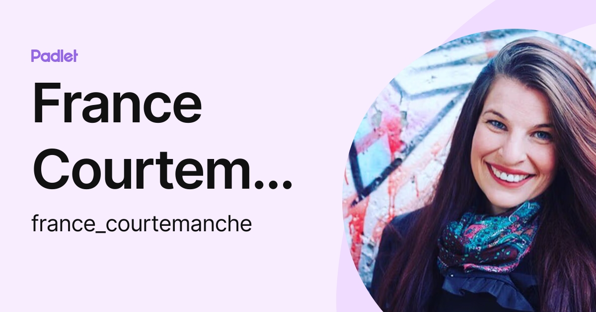 France Courtemanche (france_courtemanche) profile | Padlet
