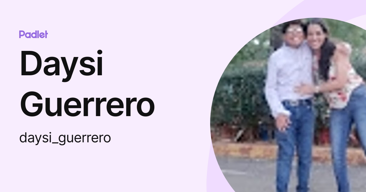 Daysi Guerrero (daysi_guerrero) profile | Padlet