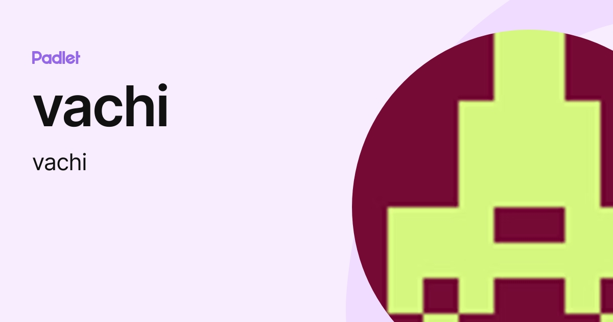 vachi (vachi) profile | Padlet