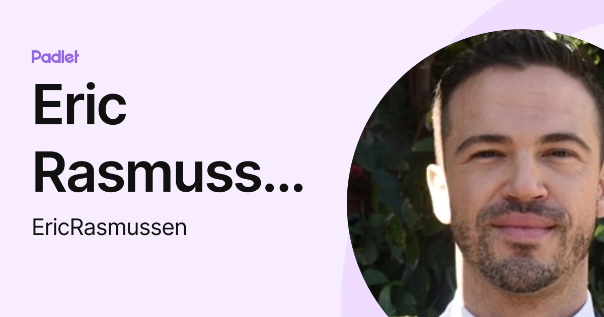 Eric Rasmussen (EricRasmussen) profile | Padlet