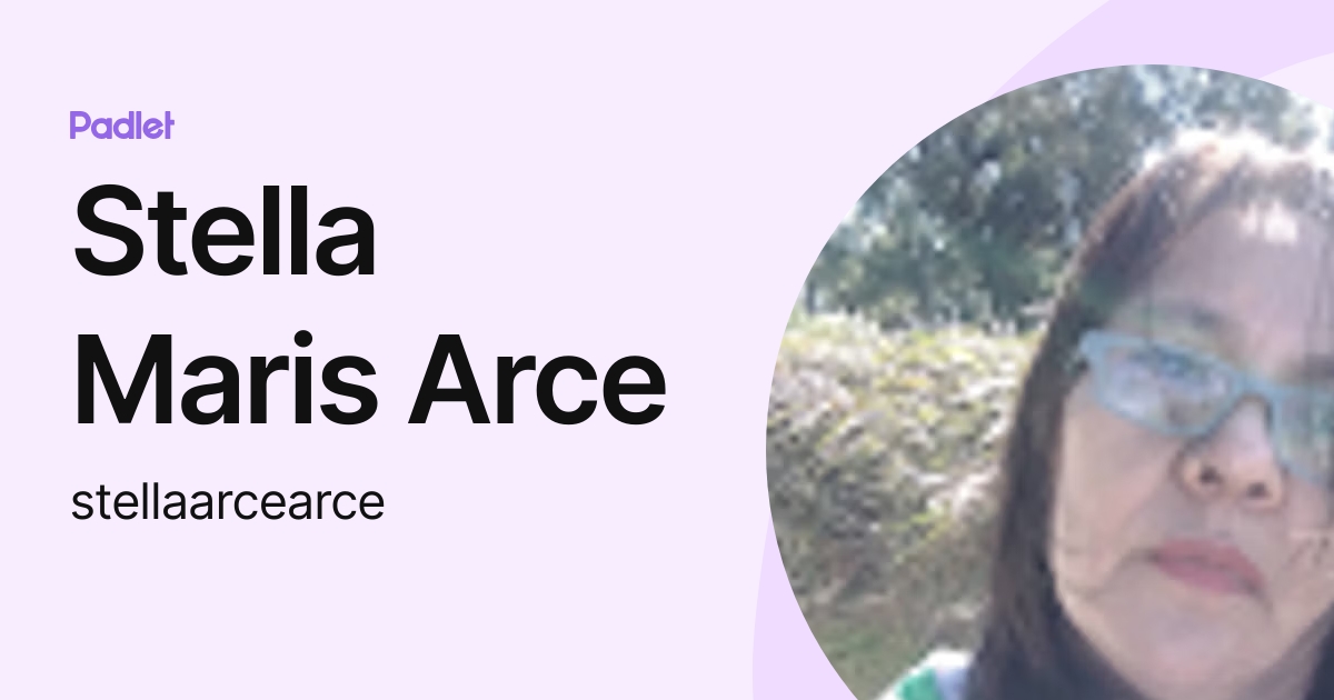 Stella Maris Arce (stellaarcearce) profile | Padlet