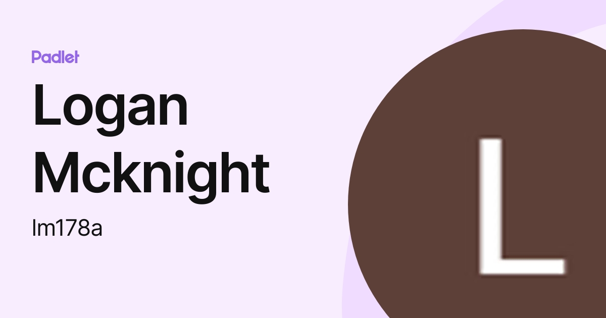 Logan Mcknight (lm178a) profile | Padlet