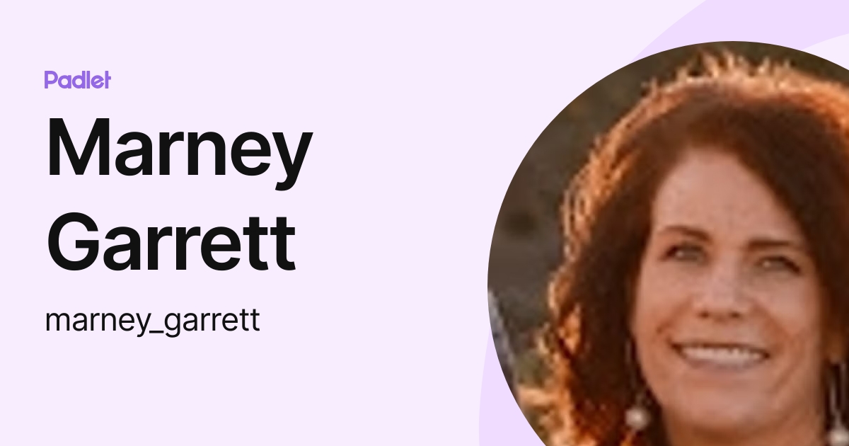 Marney Garrett (marney_garrett) profile | Padlet