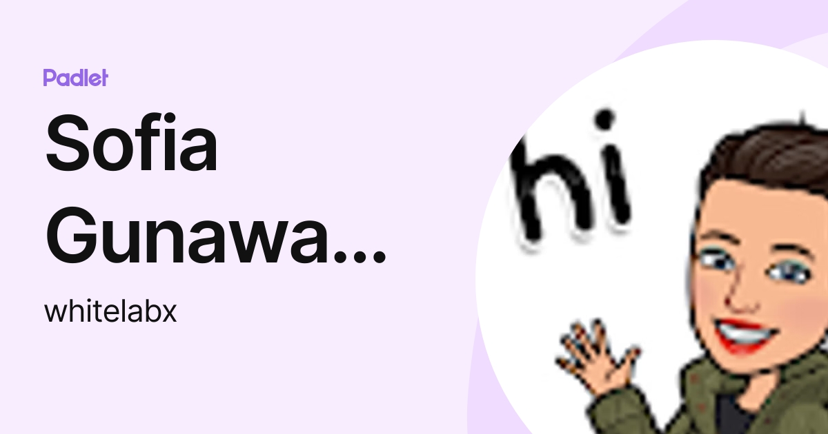 Sofia Gunawan @WhiteLabX (whitelabx) profile | Padlet