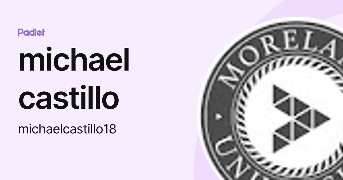 michael castillo (michaelcastillo18) profile | Padlet