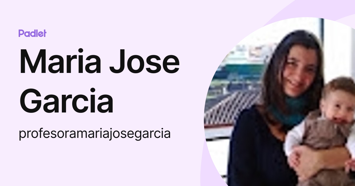 Maria Jose Garcia (profesoramariajosegarcia) profile | Padlet
