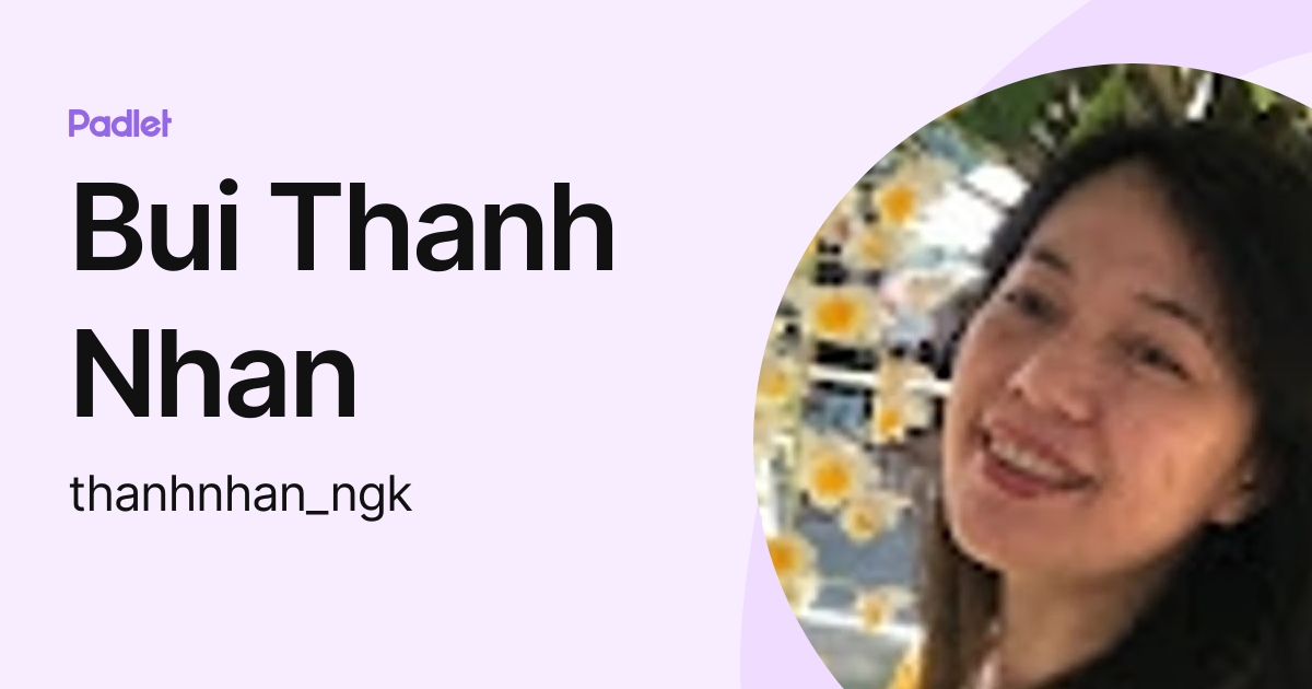 Bui Thanh Nhan (thanhnhan_ngk) profile | Padlet