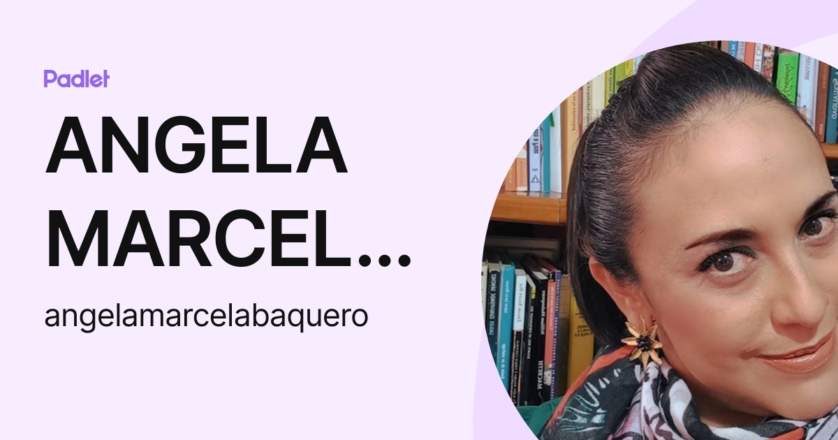 ANGELA MARCELA BAQUERO (angelamarcelabaquero) profile | Padlet