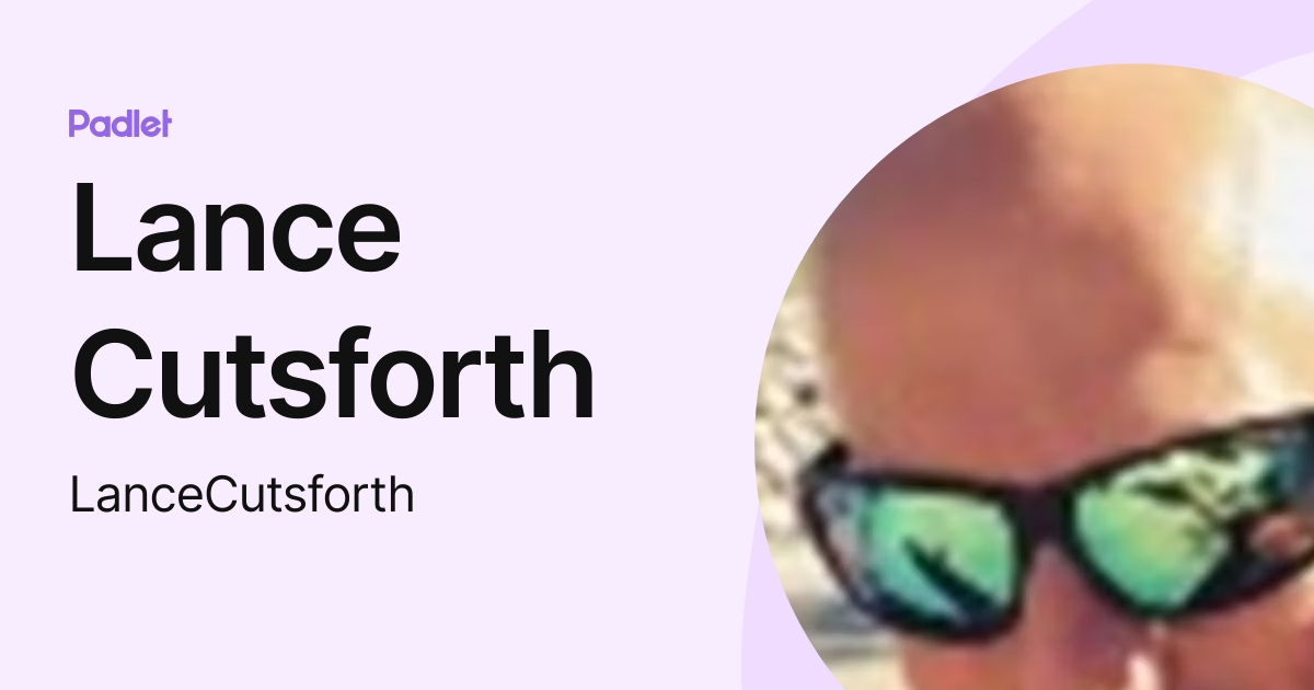 Lance Cutsforth (LanceCutsforth) profile | Padlet