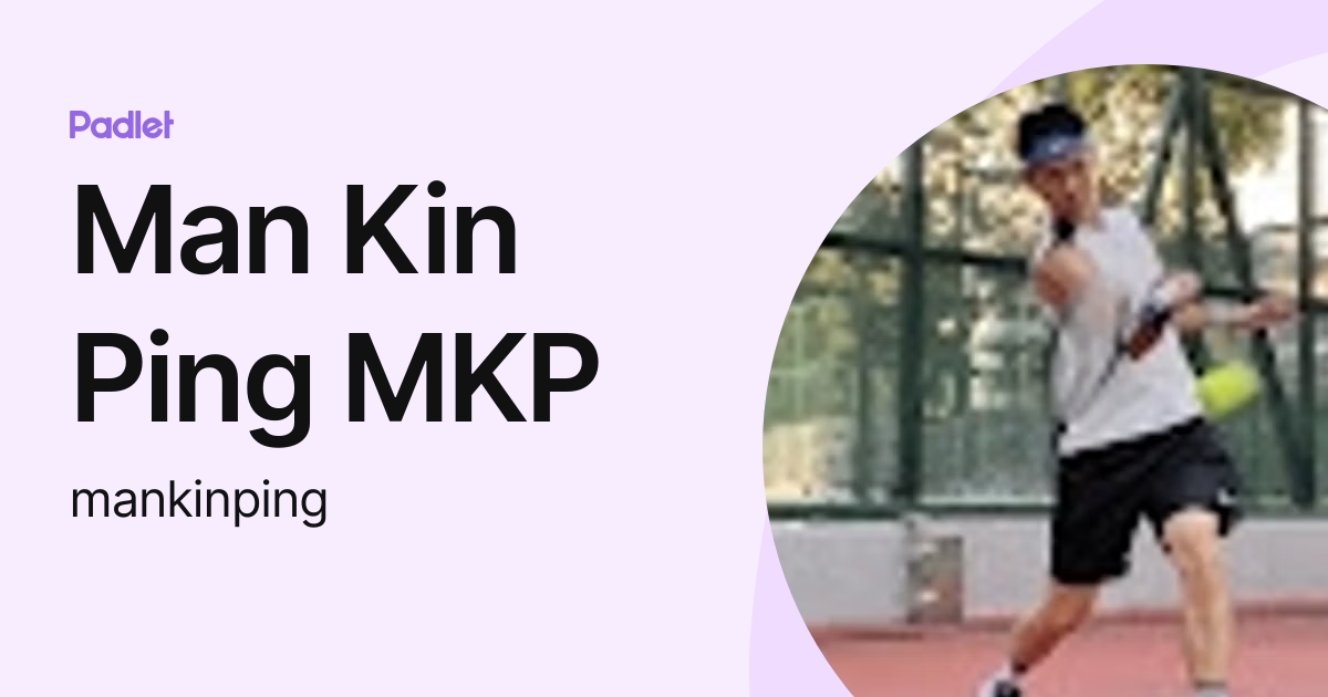 Man Kin Ping MKP (mankinping) profile | Padlet