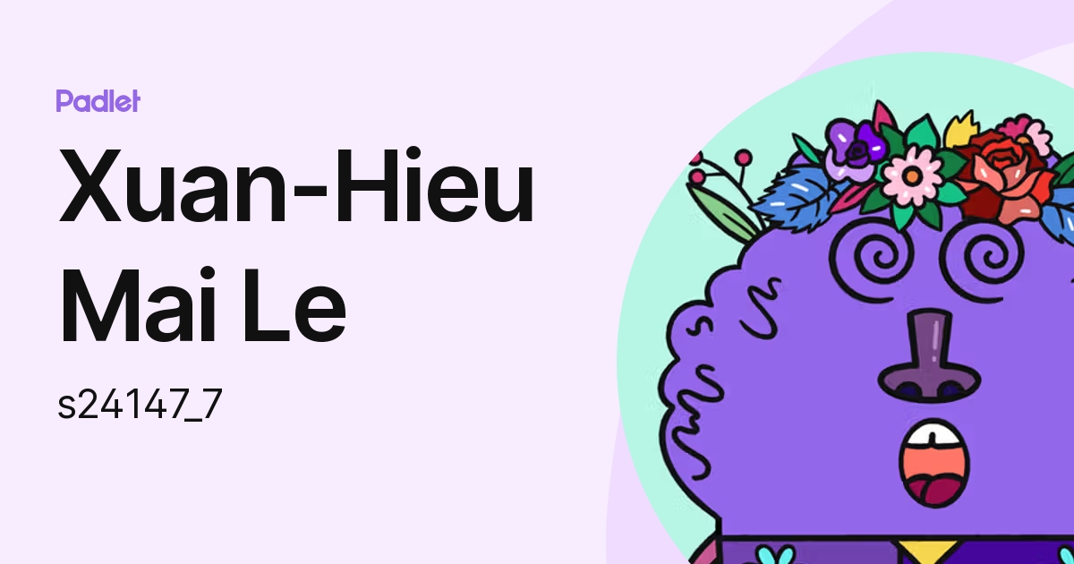 Xuan-Hieu Mai Le (s24147_7) profile | Padlet