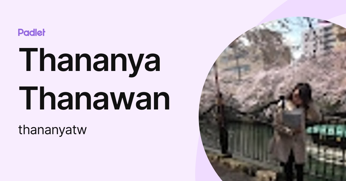 Thananya Thanawan (thananyatw) profile | Padlet