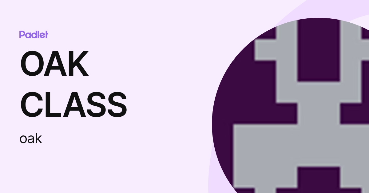 OAK CLASS (oak) profile | Padlet
