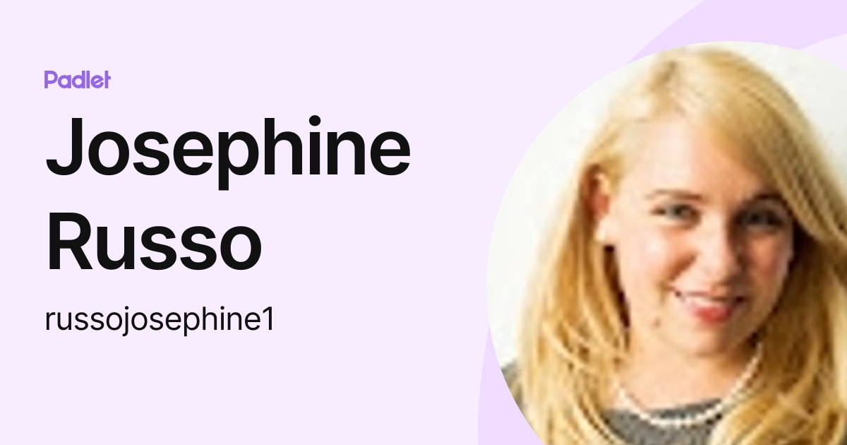 Josephine Russo (russojosephine1) profile | Padlet