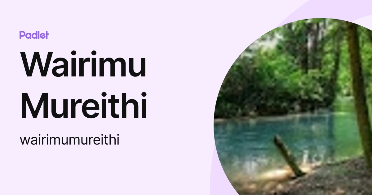 Wairimu Mureithi (wairimumureithi) profile | Padlet