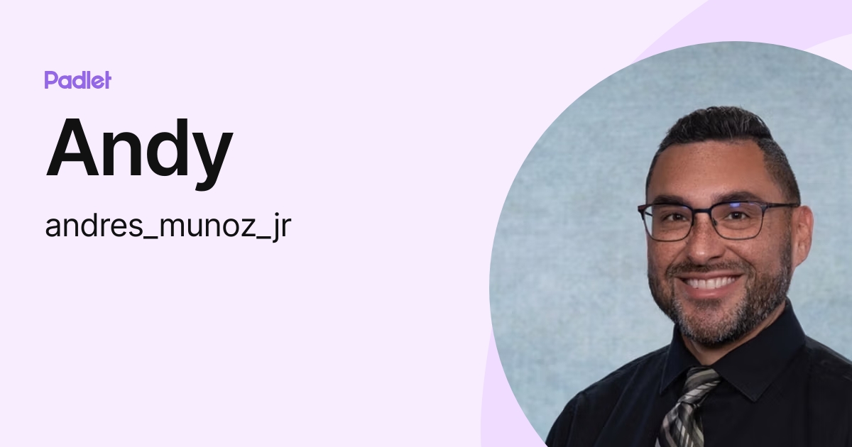 Andy (andres_munoz_jr) profile | Padlet