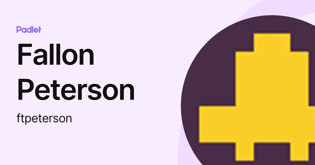 Fallon Peterson (ftpeterson) profile | Padlet