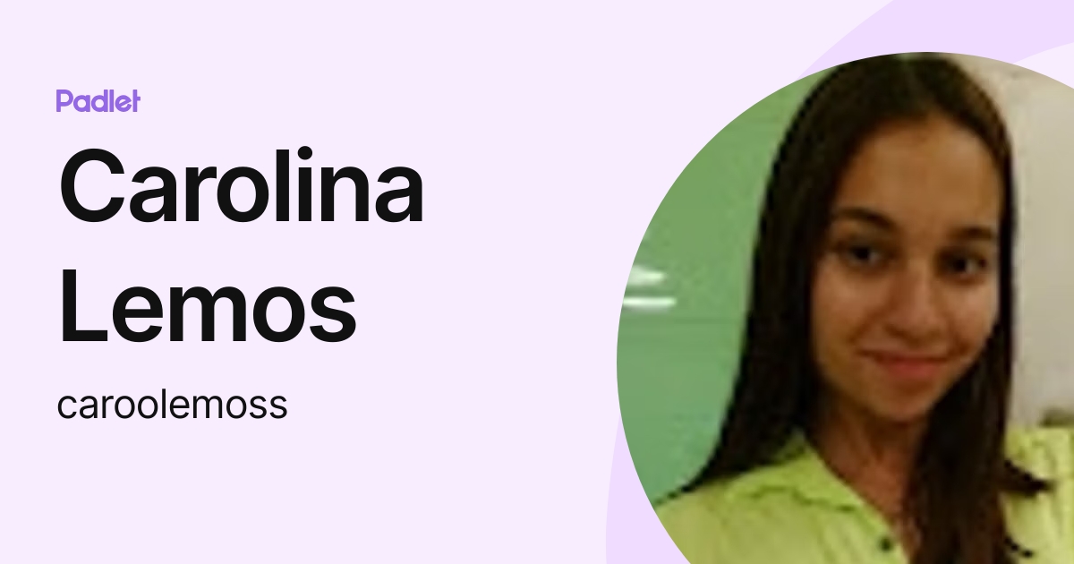 Carolina Lemos (caroolemoss) profile | Padlet