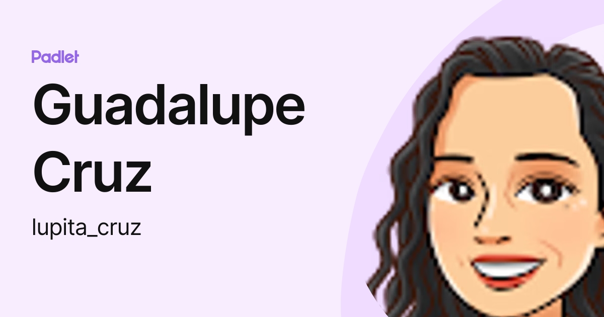 Guadalupe Cruz (lupita_cruz) profile | Padlet