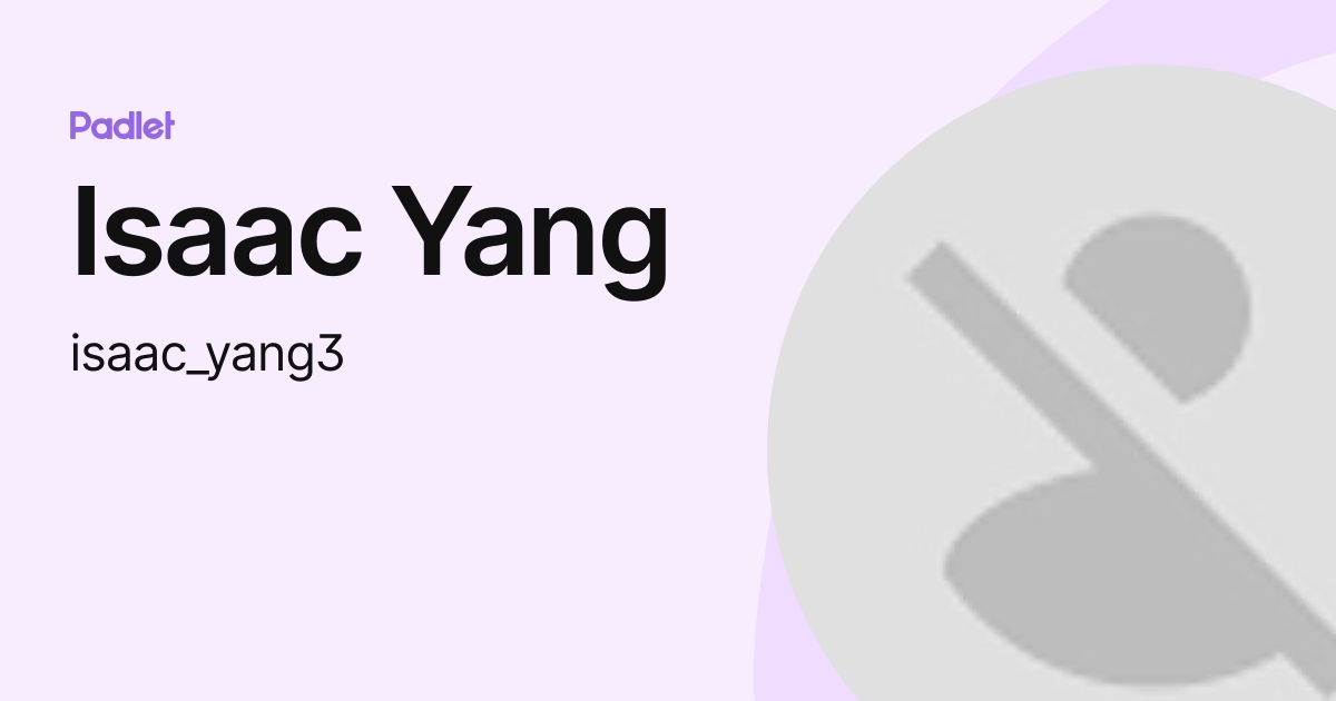 Isaac Yang (isaac_yang3) profile | Padlet